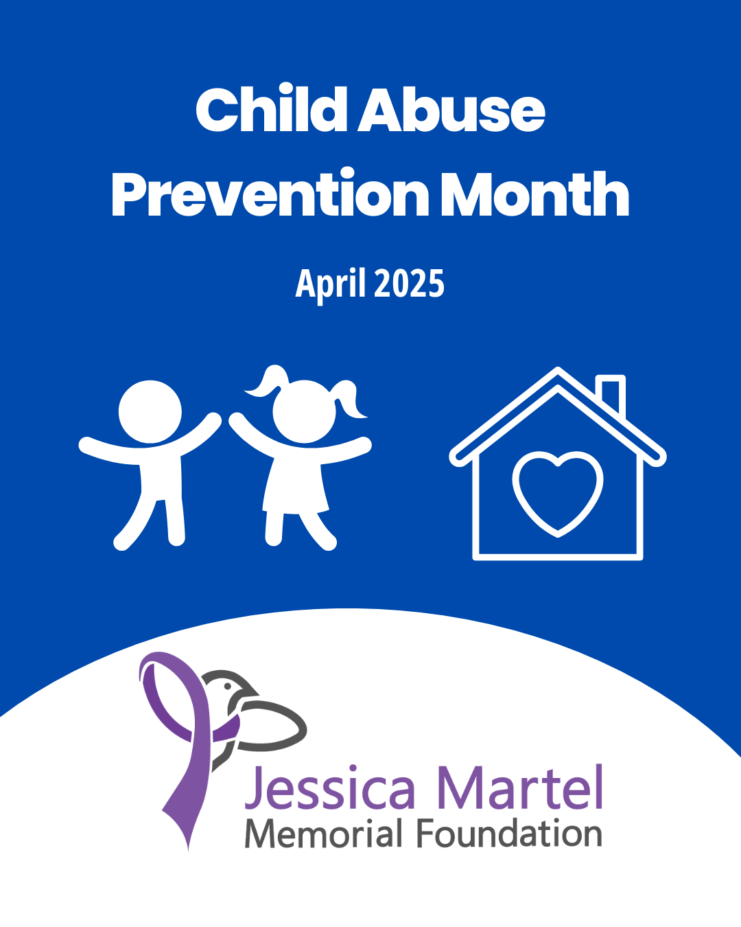 April is Child Abuse Prevention Month - Jessica Martel Memorial Foundation